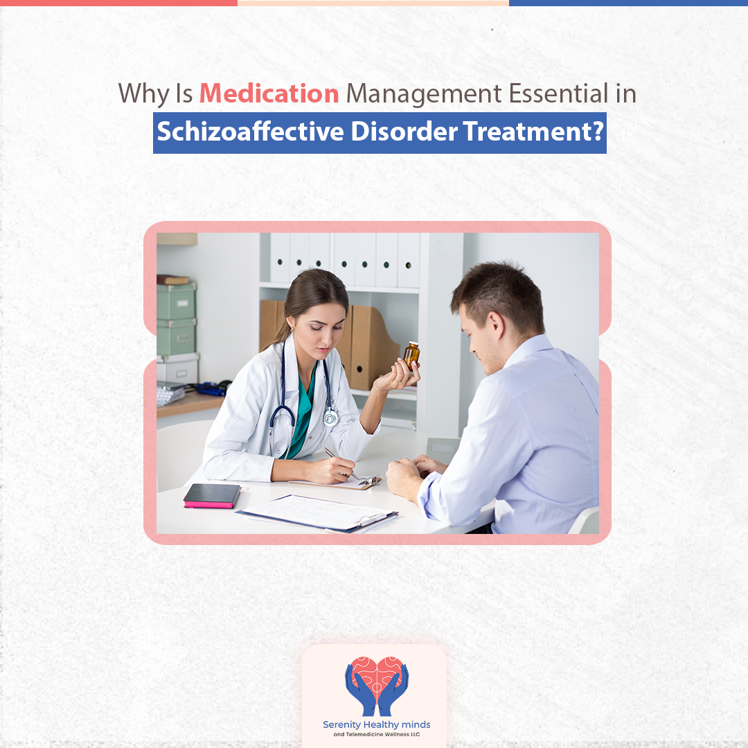 Why Is Medication Management Essential in Schizoaffective Disorder ...